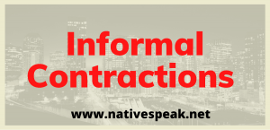 100 Most Used Informal Contractions In English: Speak Like Native
