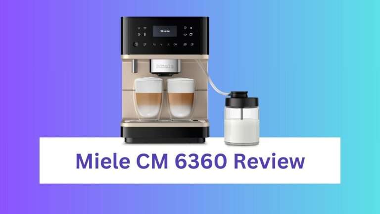Miele CM 6360 Review: Is This Coffee Maker Worth The Hype?