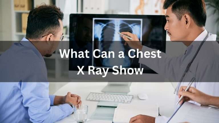 What Can A Chest X Ray Show? A Comprehensive Guide